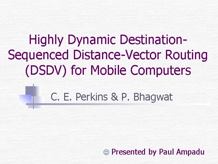 Highly Dynamic Destination Sequenced DistanceVector Routing DSDV for