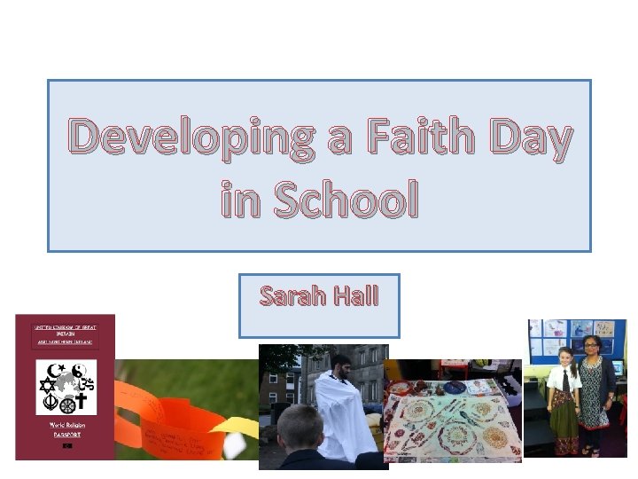 Developing a Faith Day in School Sarah Hall