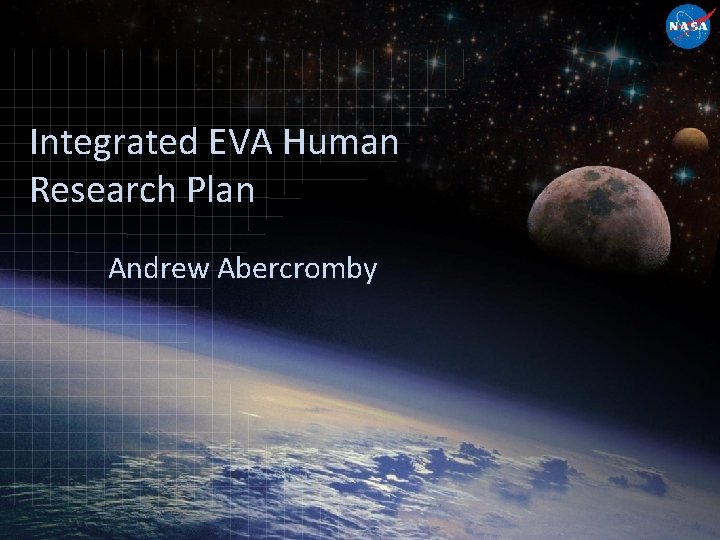 Integrated EVA Human Research Plan Andrew Abercromby ICES