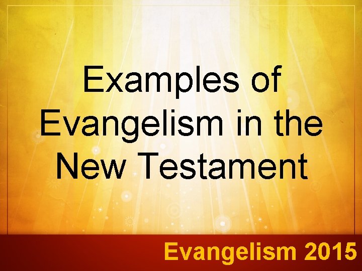 Examples of Evangelism in the New Testament Evangelism