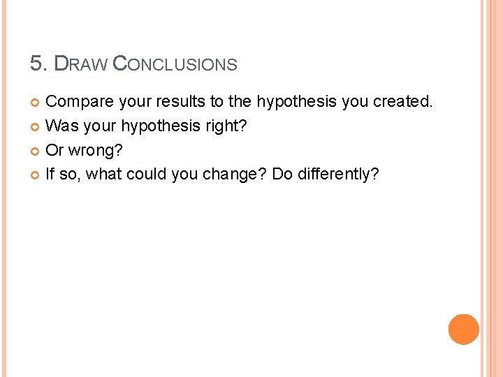 WHAT IS THE SCIENTIFIC METHOD WHY DO WE