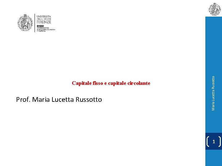 Prof Maria Lucetta Russotto Capitale fisso e capitale
