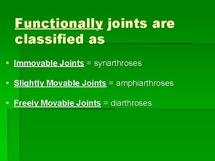 Body Joints Every bone in the body is