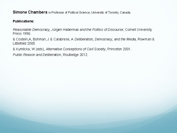 Simone Chambers is Professor of Political Science University