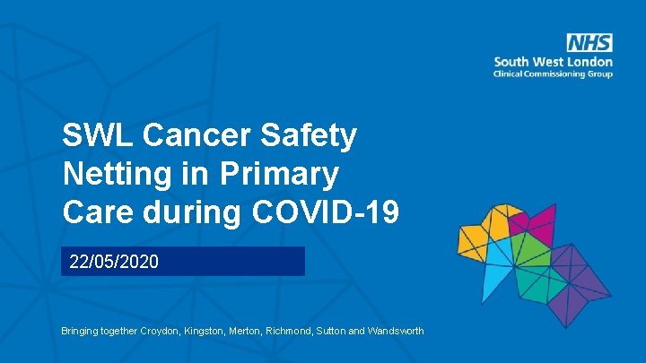 SWL Cancer Safety Netting in Primary Care during