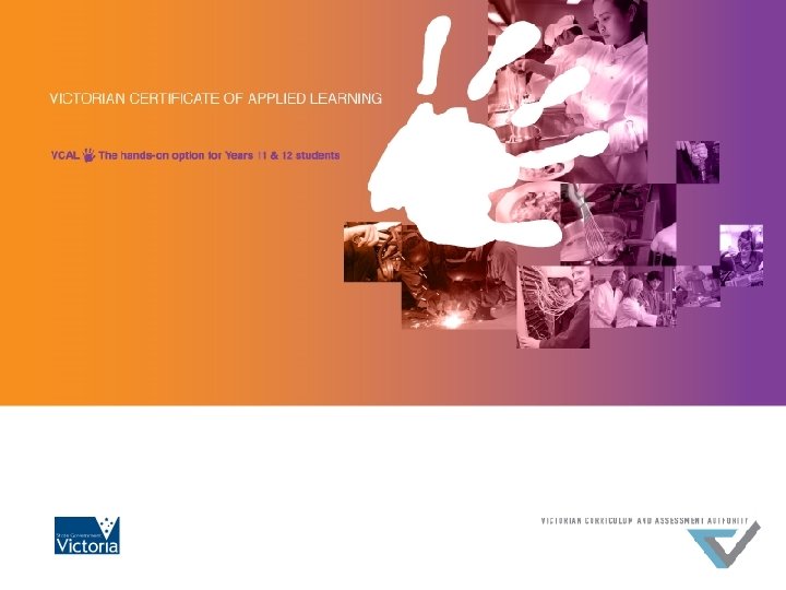 VCAL Introduction David Gallagher Manager VCAL Victorian Curriculum