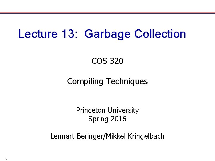 Lecture 13 Garbage Collection COS 320 Compiling Techniques