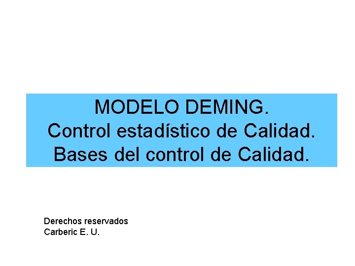 MODELO DEMING Control estadstico de Calidad Bases del