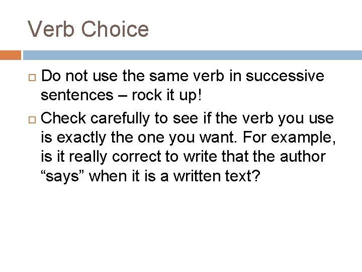 Verb tense and verb choice Taking our writing