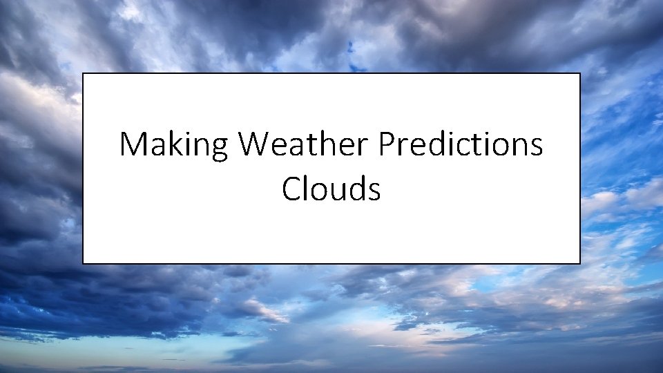 Making Weather Predictions Clouds Meteorologist Person that explains