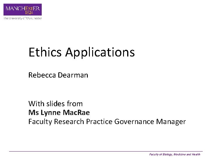 Ethics Applications Rebecca Dearman With slides from Ms