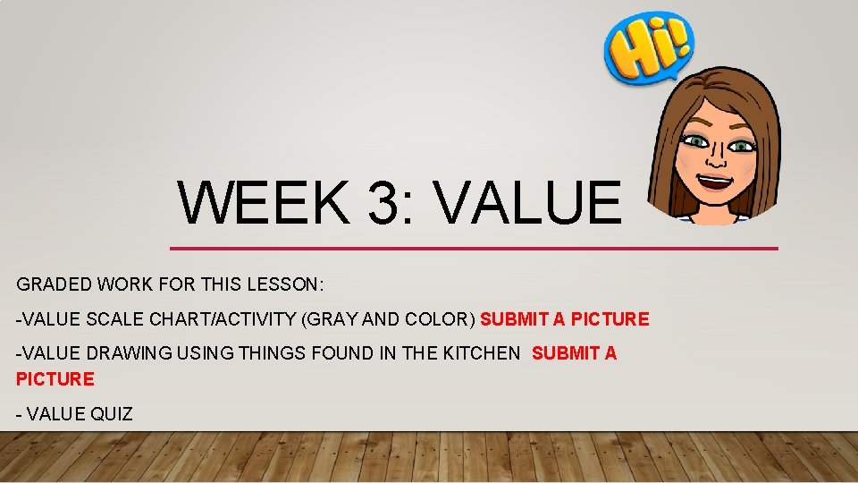 WEEK 3 VALUE GRADED WORK FOR THIS LESSON