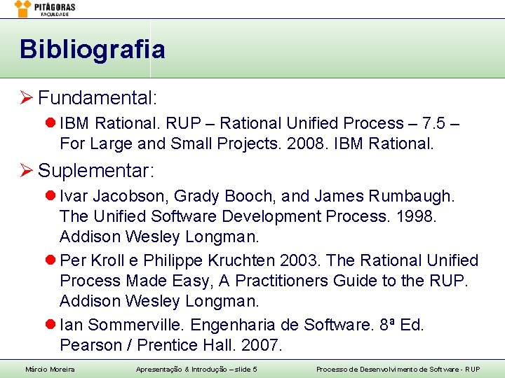 Processo de Desenvolvimento de Software RUP Apresentao Introduo