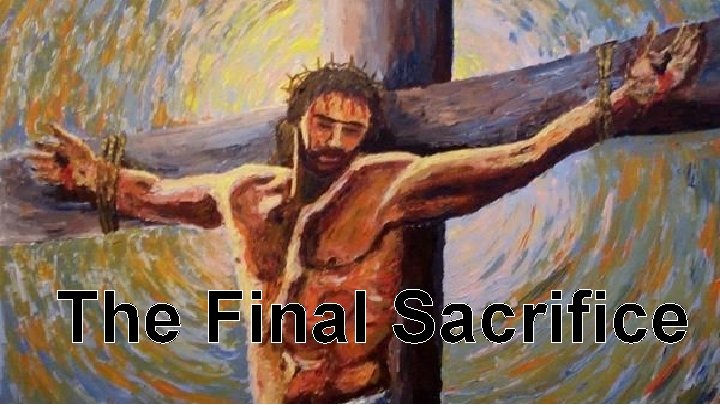 The Final Sacrifice Whats the worst thing you