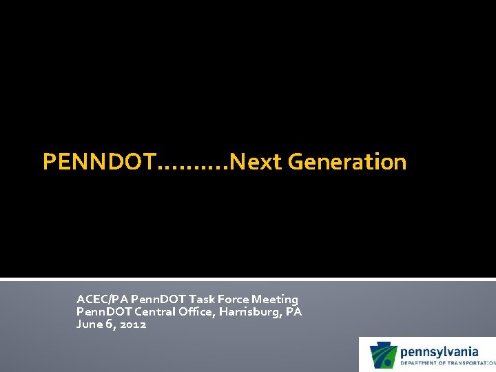 PENNDOT Next Generation ACECPA Penn DOT Task Force