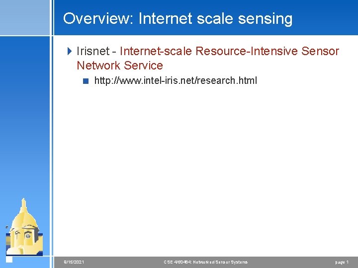 Overview Internet scale sensing 4 Irisnet Internetscale ResourceIntensive