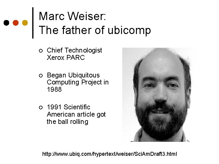 Ubiquitous Computing Computers everywhere Agenda Old future videos
