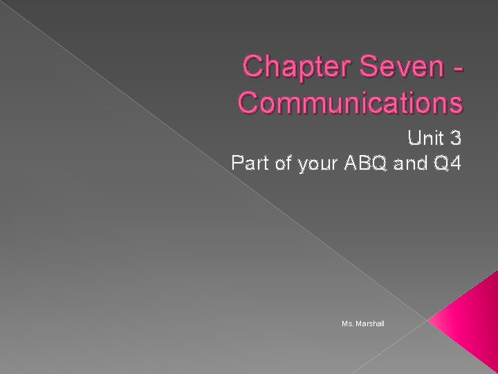 Chapter Seven Communications Unit 3 Part of your