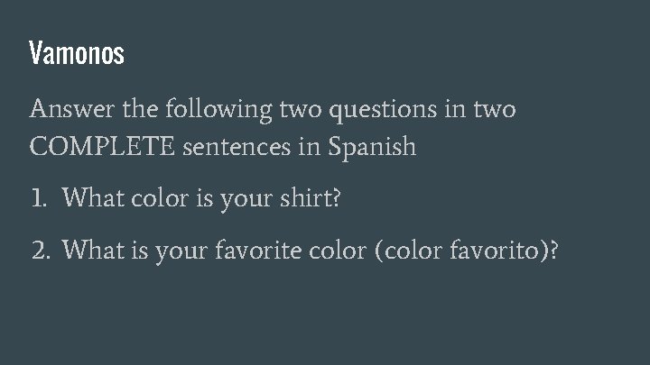 Vamonos Answer the following two questions in two