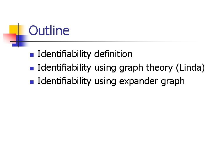 Network Identifiability with Expander Graphs Hamed Firooz Linda