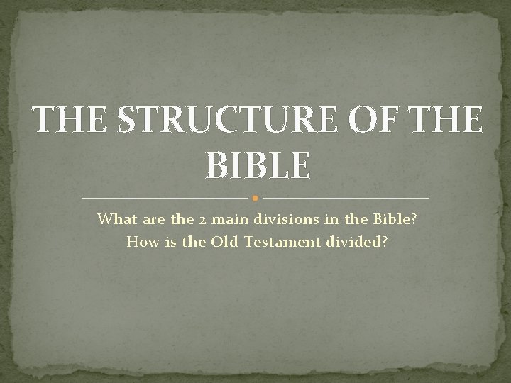 THE BIBLE Structure and Old Testament Review THINK