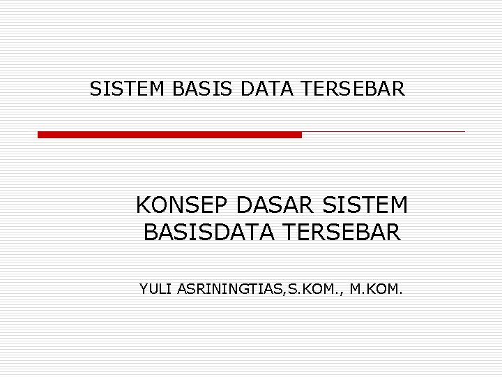 SISTEM BASIS DATA TERSEBAR KONSEP DASAR SISTEM BASISDATA