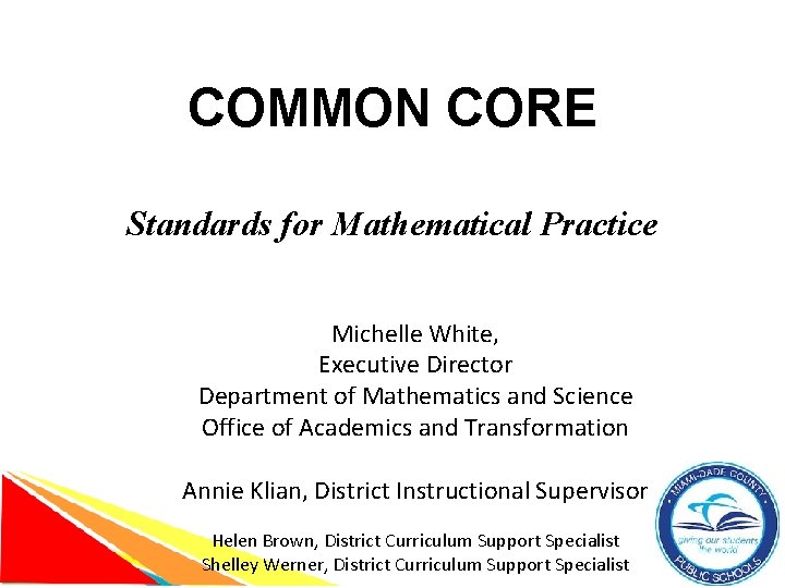 COMMON CORE Standards for Mathematical Practice Michelle White