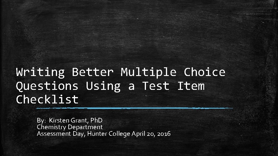 Writing Better Multiple Choice Questions Using a Test