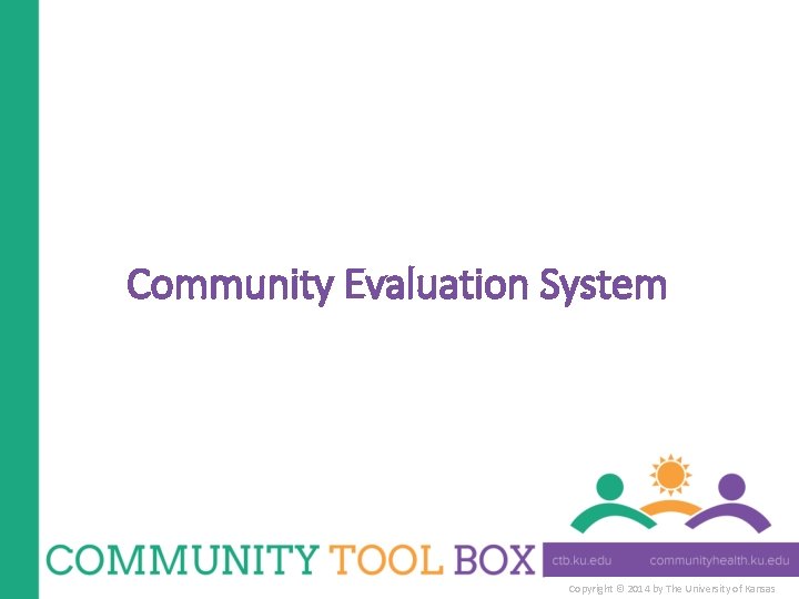 Evaluating Comprehensive Community Initiatives Copyright 2014 by The