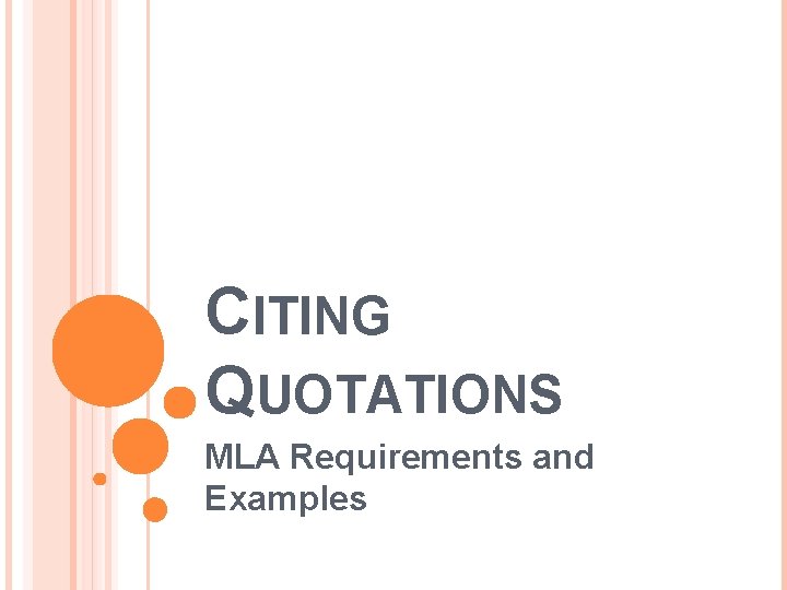 CITING QUOTATIONS MLA Requirements and Examples WHY WE