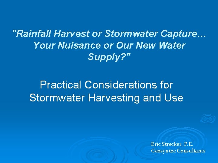 Rainfall Harvest or Stormwater Capture Your Nuisance or