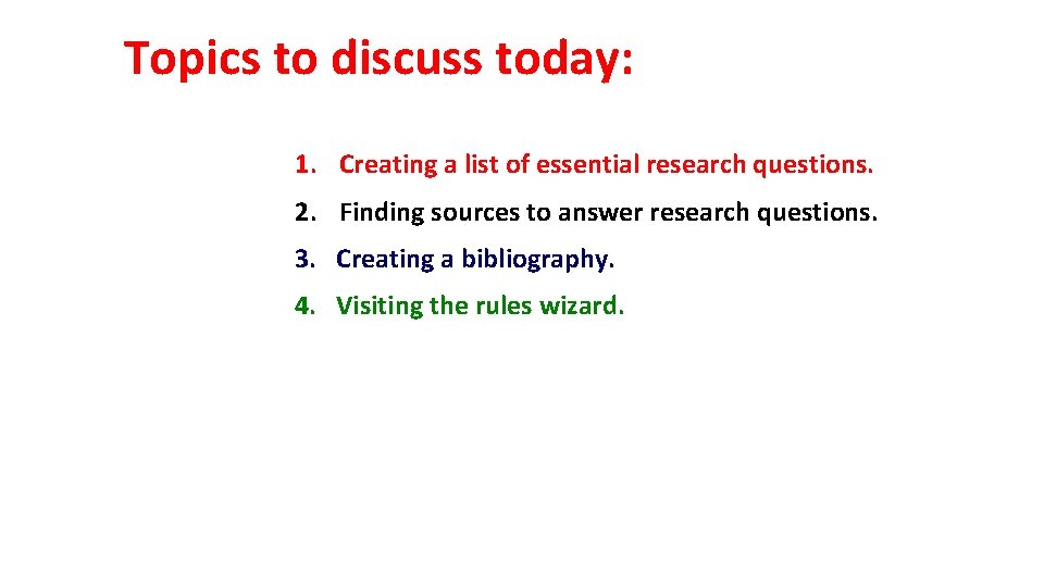 Topics to discuss today 1 Creating a list