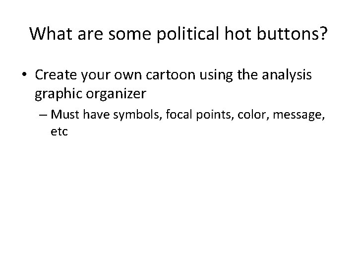 HOW TO ANALYZE POLITICAL CARTOONS In almost every