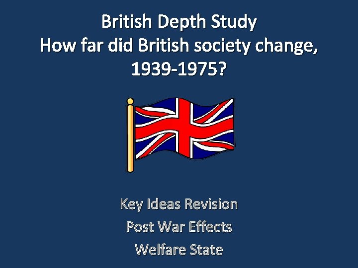 British Depth Study How far did British society
