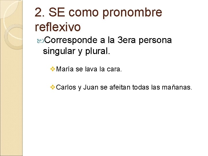 Usos del SE Los siete usos del SE