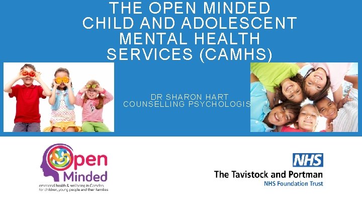 THE OPEN MINDED CHILD AND ADOLESCENT MENTAL HEALTH