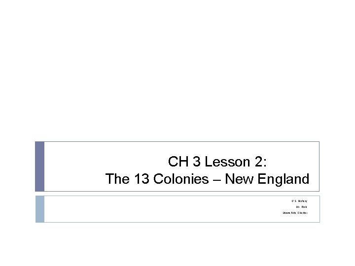 CH 3 Lesson 2 The 13 Colonies New