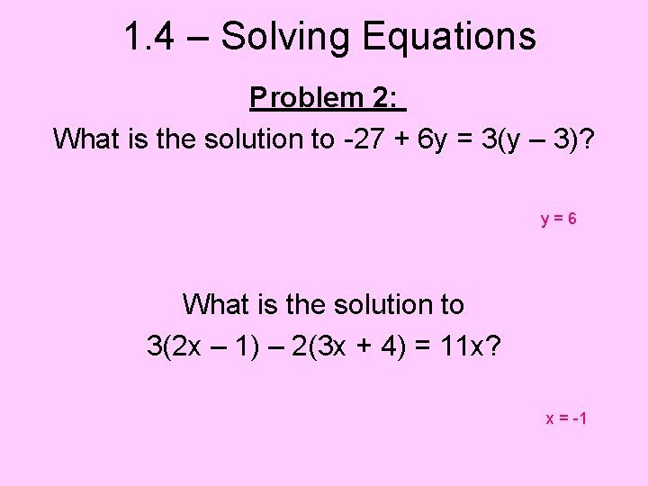 1 4 Solving Equations Students will be able