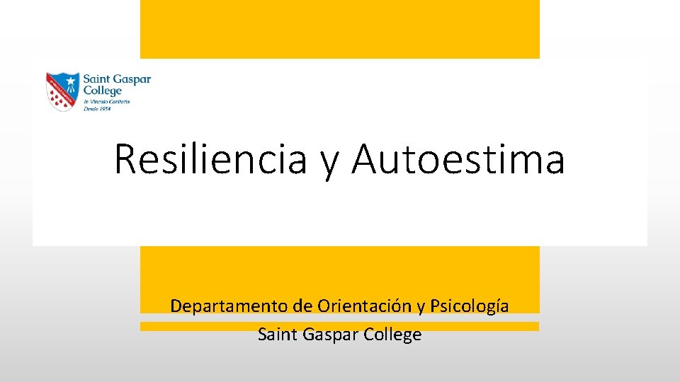 Resiliencia y Autoestima Departamento de Orientacin y Psicologa