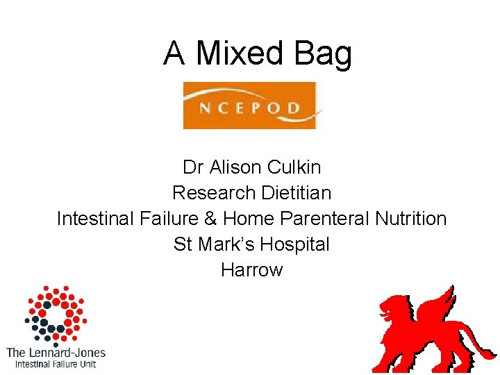A Mixed Bag Dr Alison Culkin Research Dietitian