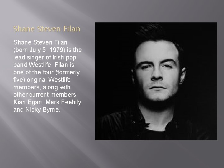 WESTLIFE Westlife is an Irish pop band that