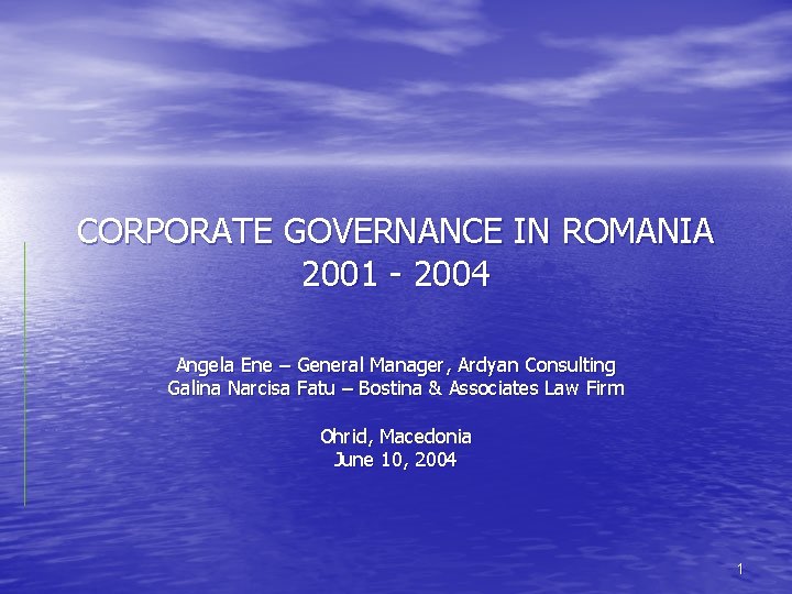 CORPORATE GOVERNANCE IN ROMANIA 2001 2004 Angela Ene