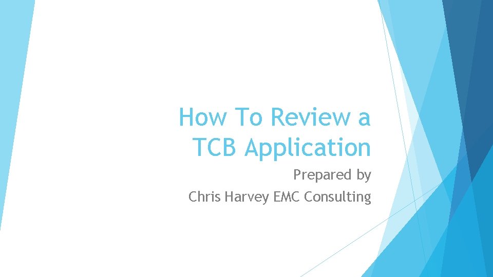 How To Review a TCB Application Prepared by