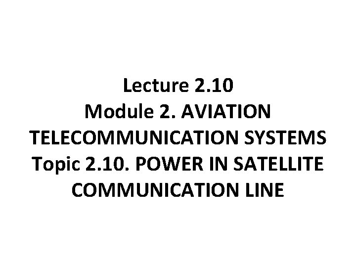 Lecture 2 10 Module 2 AVIATION TELECOMMUNICATION SYSTEMS