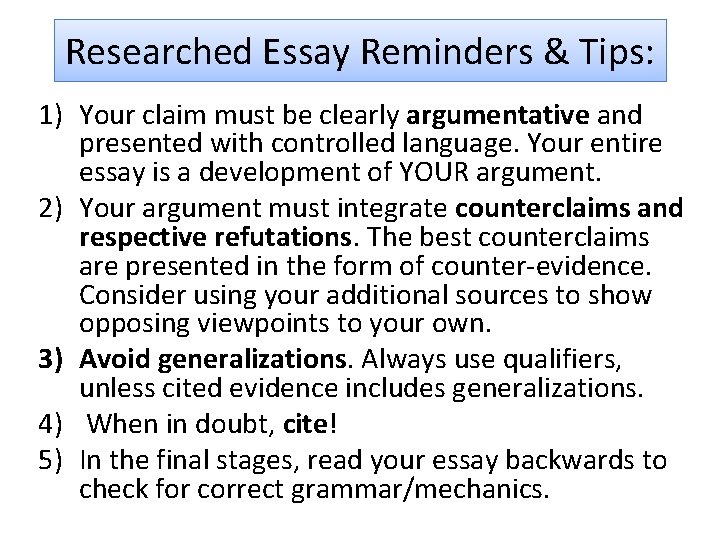Researched Essay Reminders Tips 1 Your claim must