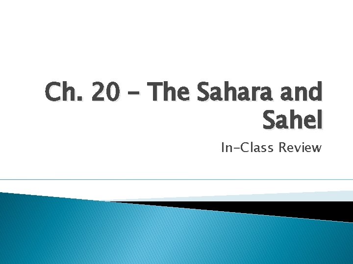 Ch 20 The Sahara and Sahel InClass Review
