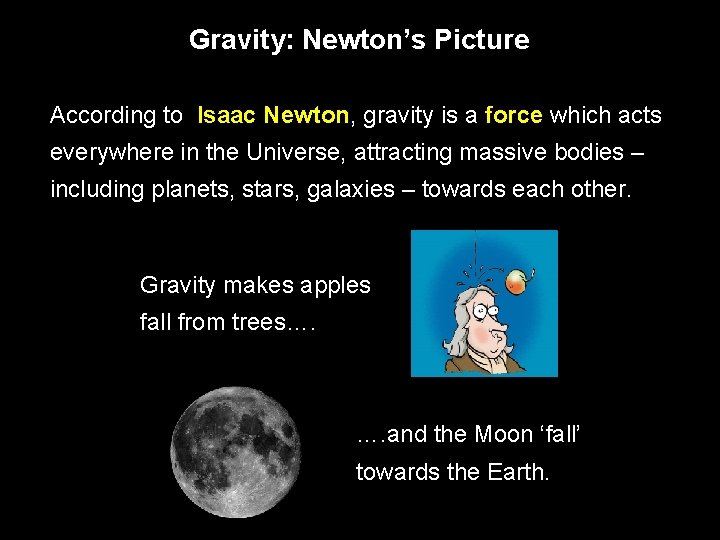 Gravity Newtons Picture According to Isaac Newton gravity