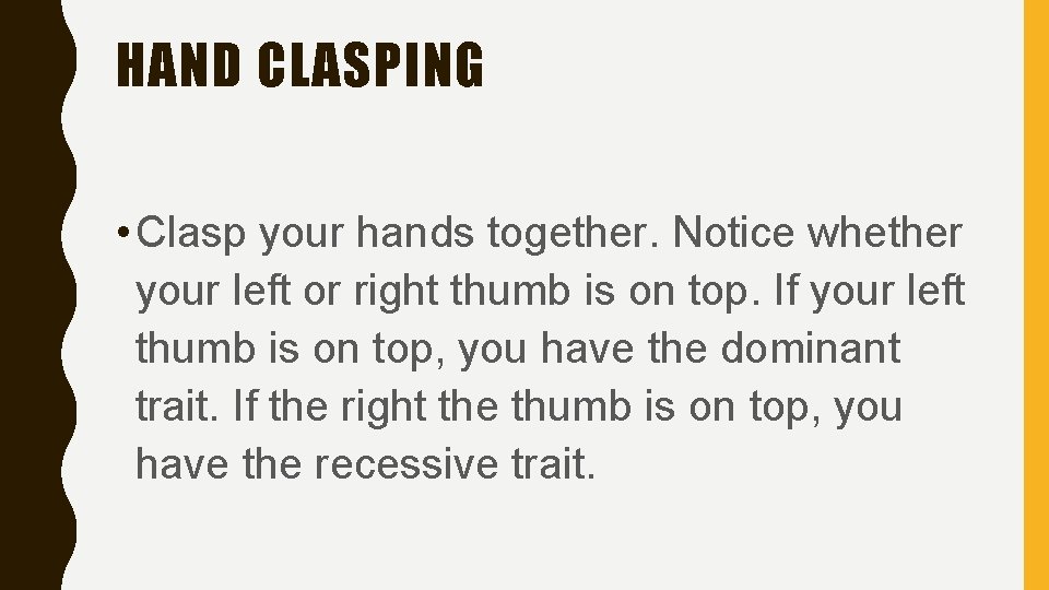 SINGLE GENE TRAITS TONGUE ROLLING The ability to