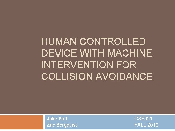 HUMAN CONTROLLED DEVICE WITH MACHINE INTERVENTION FOR COLLISION