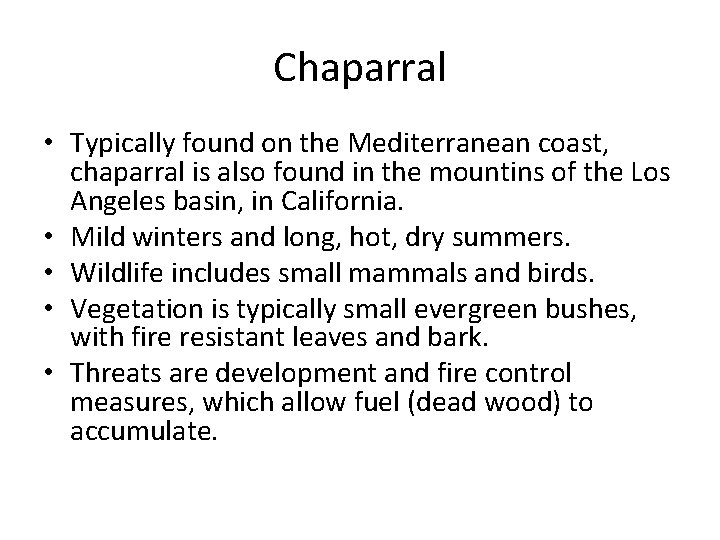 Terrestrial Biomes Providing habitat since the Earth was
